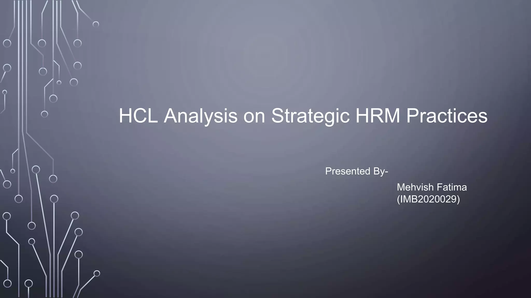 HCL Analysis - Strategic HRM Practices (1).pptx