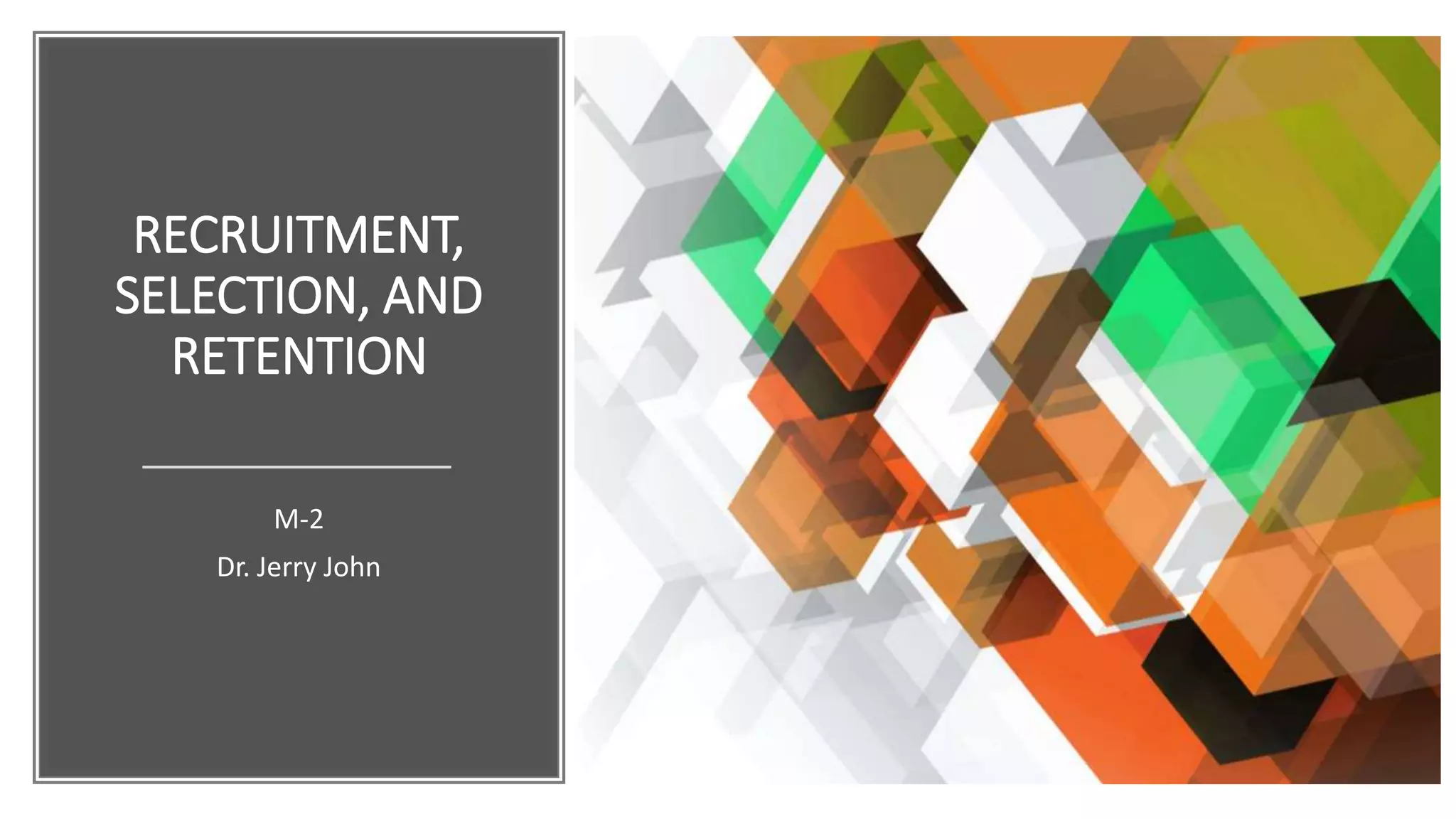 Recruitment, Selection and Retention | PPTX