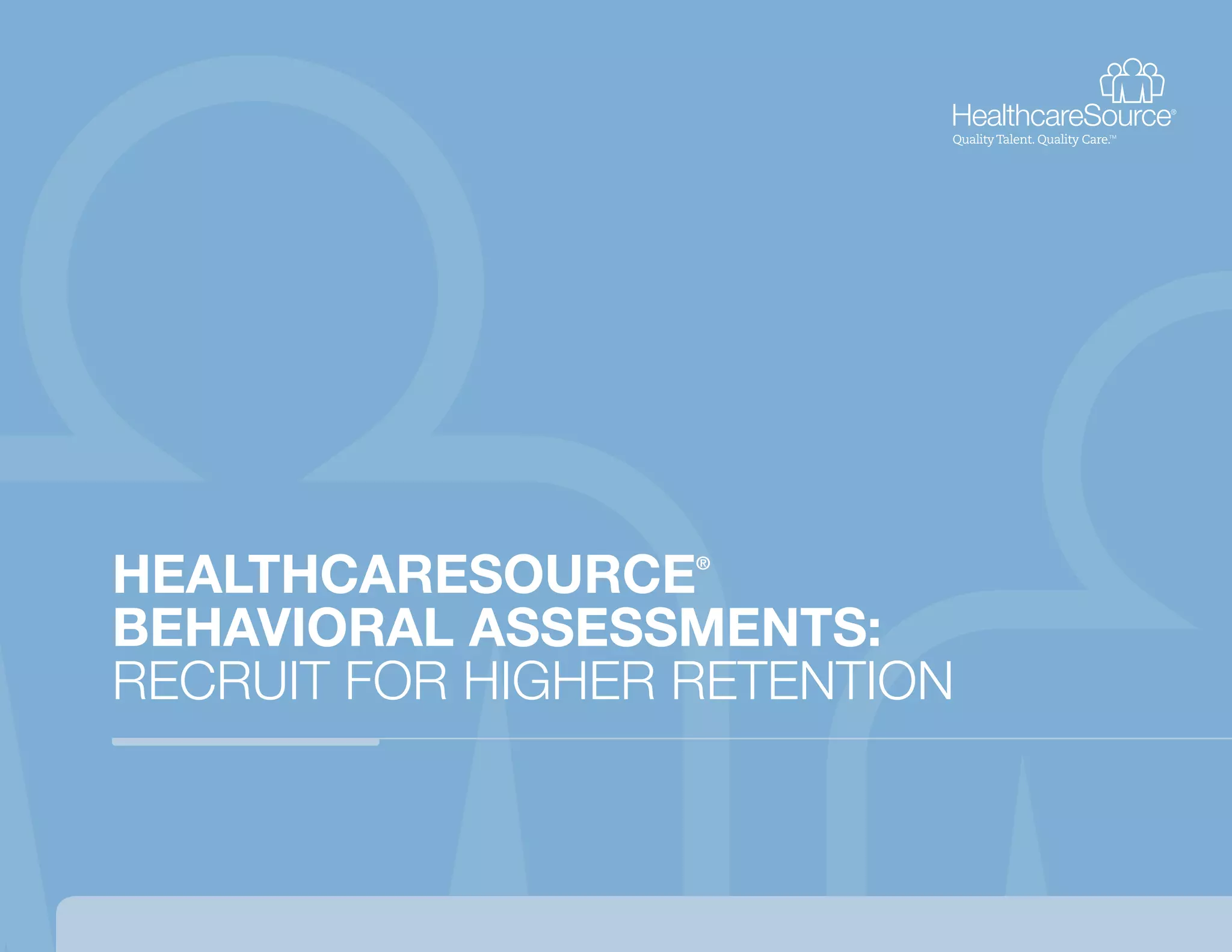 HealthcareSource® Behavioral Assessments: Recruit for Higher Retention ...