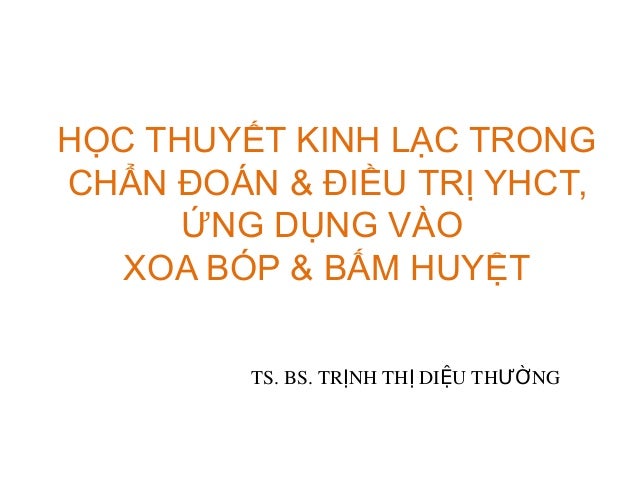 Học Thuyết Kinh Lạc Trong Chẩn Đoán & Điều Trị Yhct, Ứng Dụng Vào Xoa Bóp & Bấm Huyệt.pdf