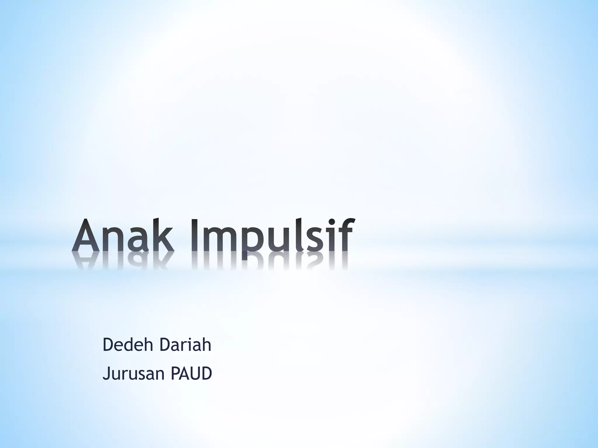 Anak impulsif | PPTX