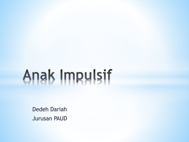 Anak impulsif | PPT