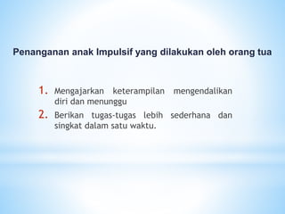Anak impulsif | PPTX