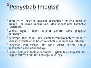 Anak impulsif | PPTX