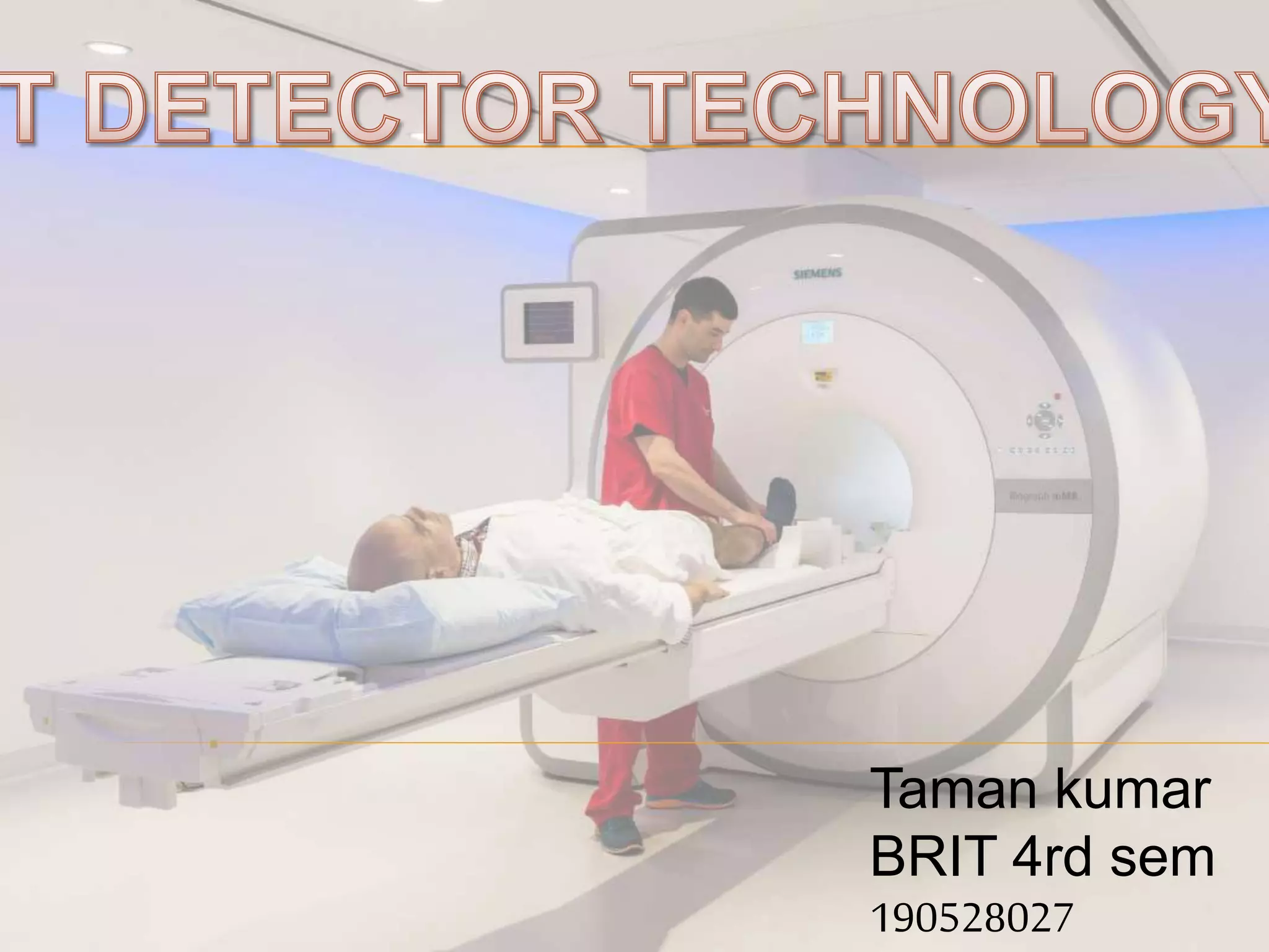 CT detector technology | PPTX