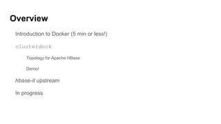 HBaseConEast2016: HBase on Docker with Clusterdock | PPT