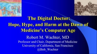 The Digital Doctor: Hope, Hype, and Harm at the Dawn of Medicine's ...