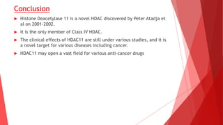 HDAC11, A New Target For Cancer.pptx