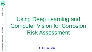 Using Deep Learning and Computer Vision to improve Corrosion risk ...