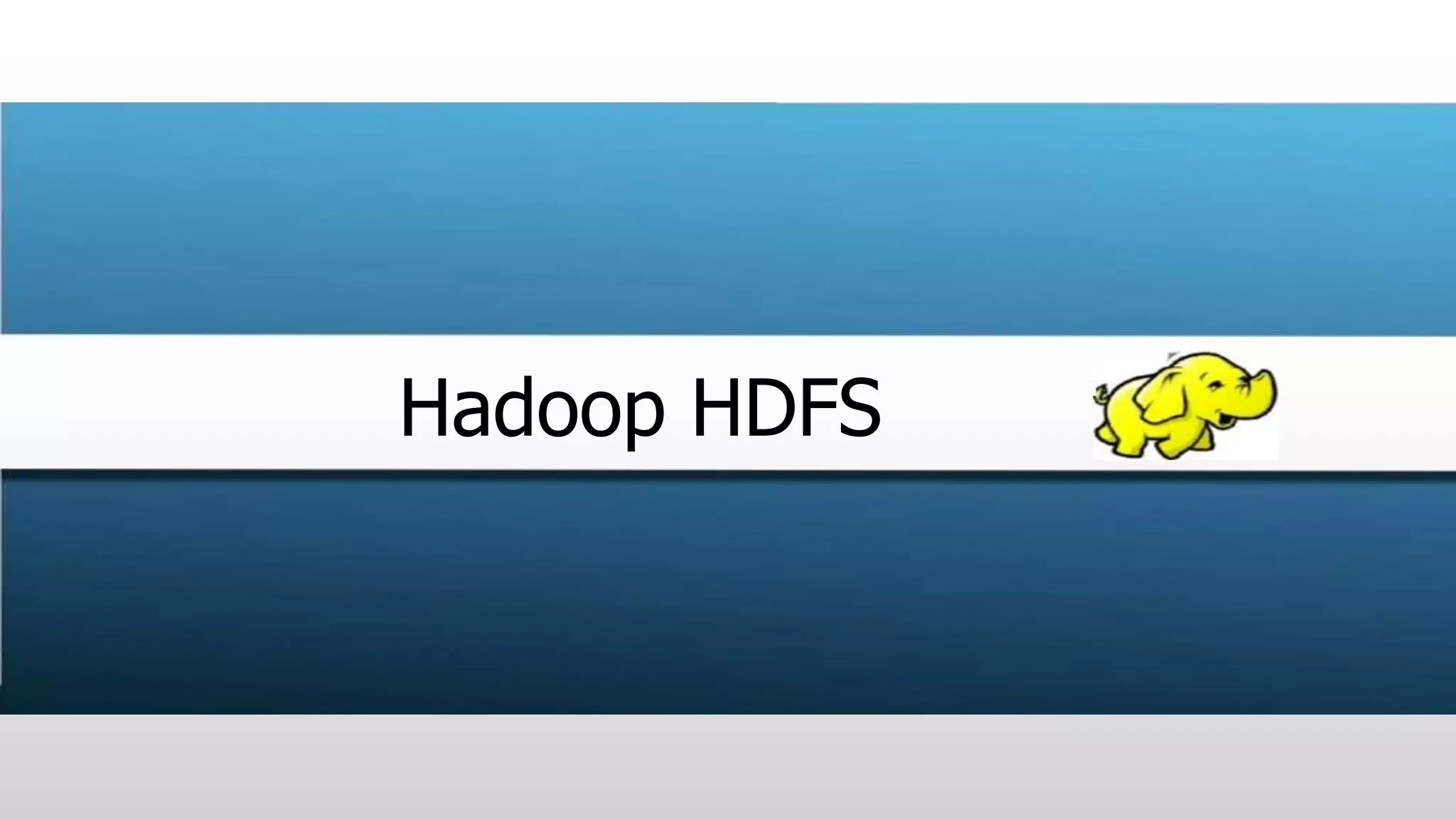 Hadoop File system (HDFS) | PPTX