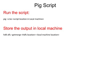 Hadoop, Map Reduce and Apache Pig tutorial | PPTX