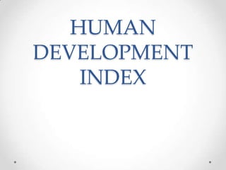 HUMAN DEVELOPMENT INDEX AND ITS MEASUREMENT | PPTX