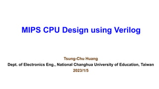 HDL17_MIPS CPU Design using Verilog.pptx | Operating Systems | Computer Software and Applications