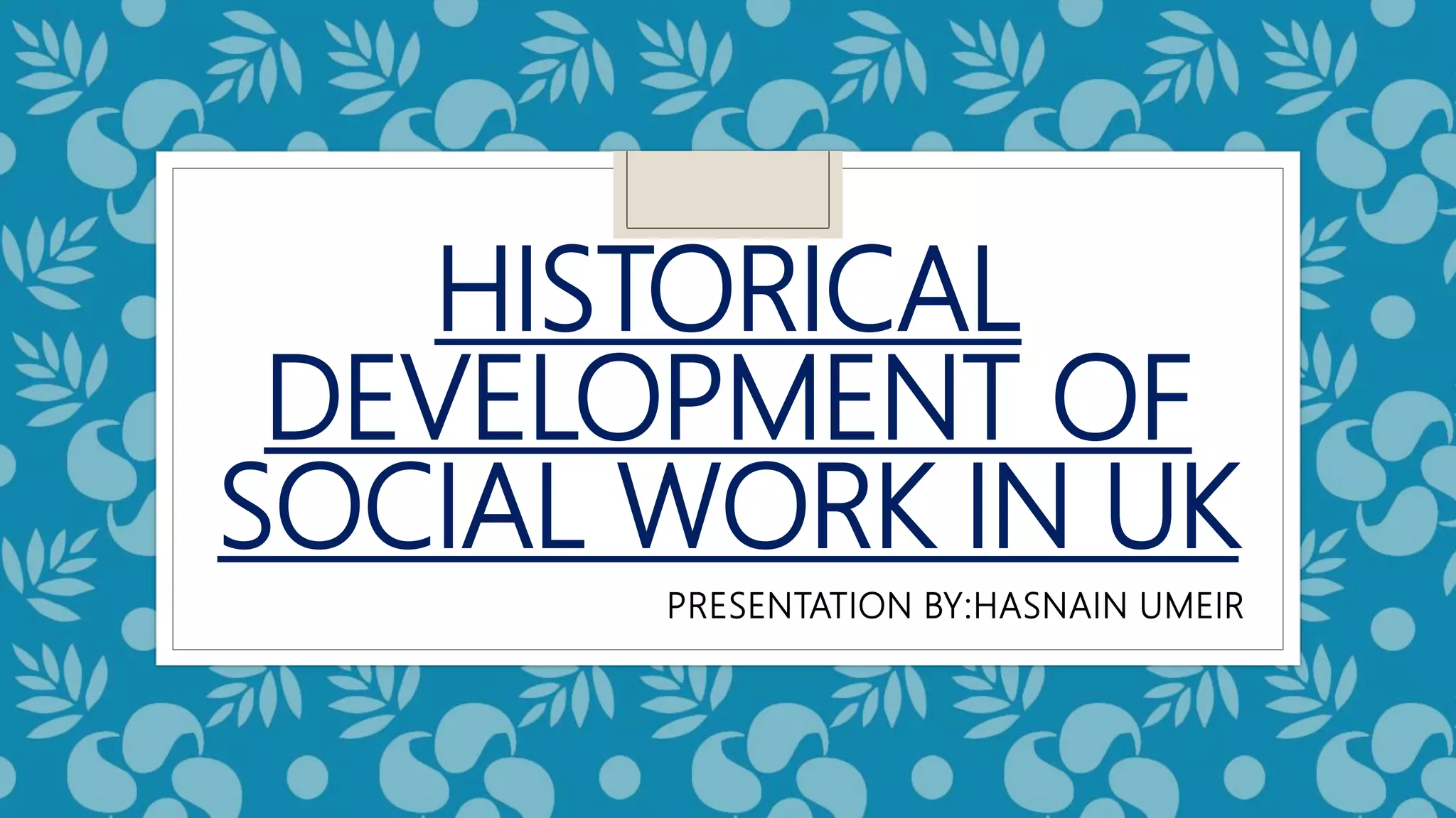 historical development of social work in uk | PPTX
