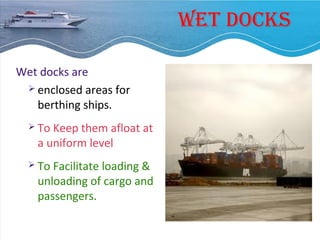 H & d ppt 05 wet docks | PPT