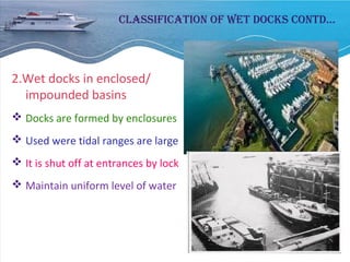 H & d ppt 05 wet docks | PPT