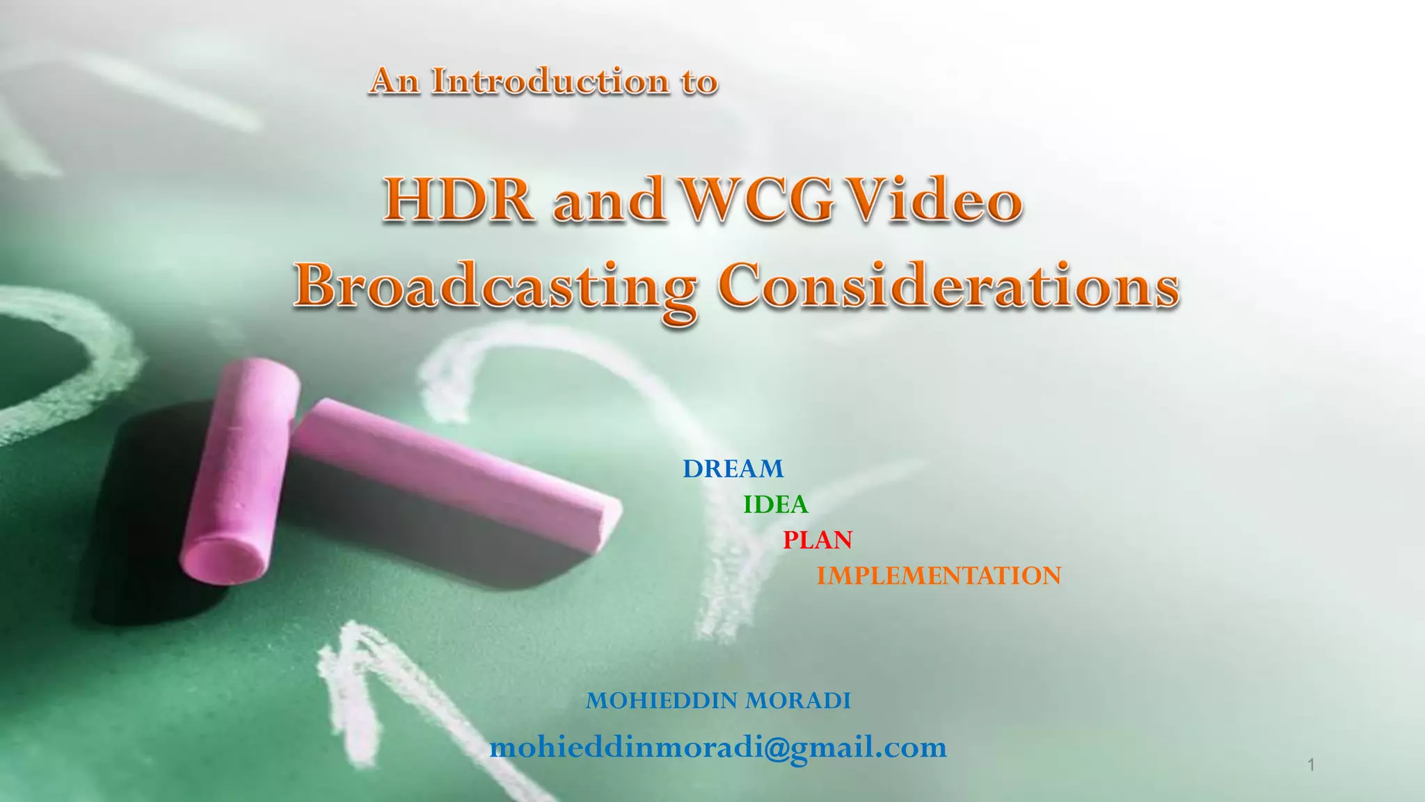 HDR and WCG Video Broadcasting Considerations | PPT