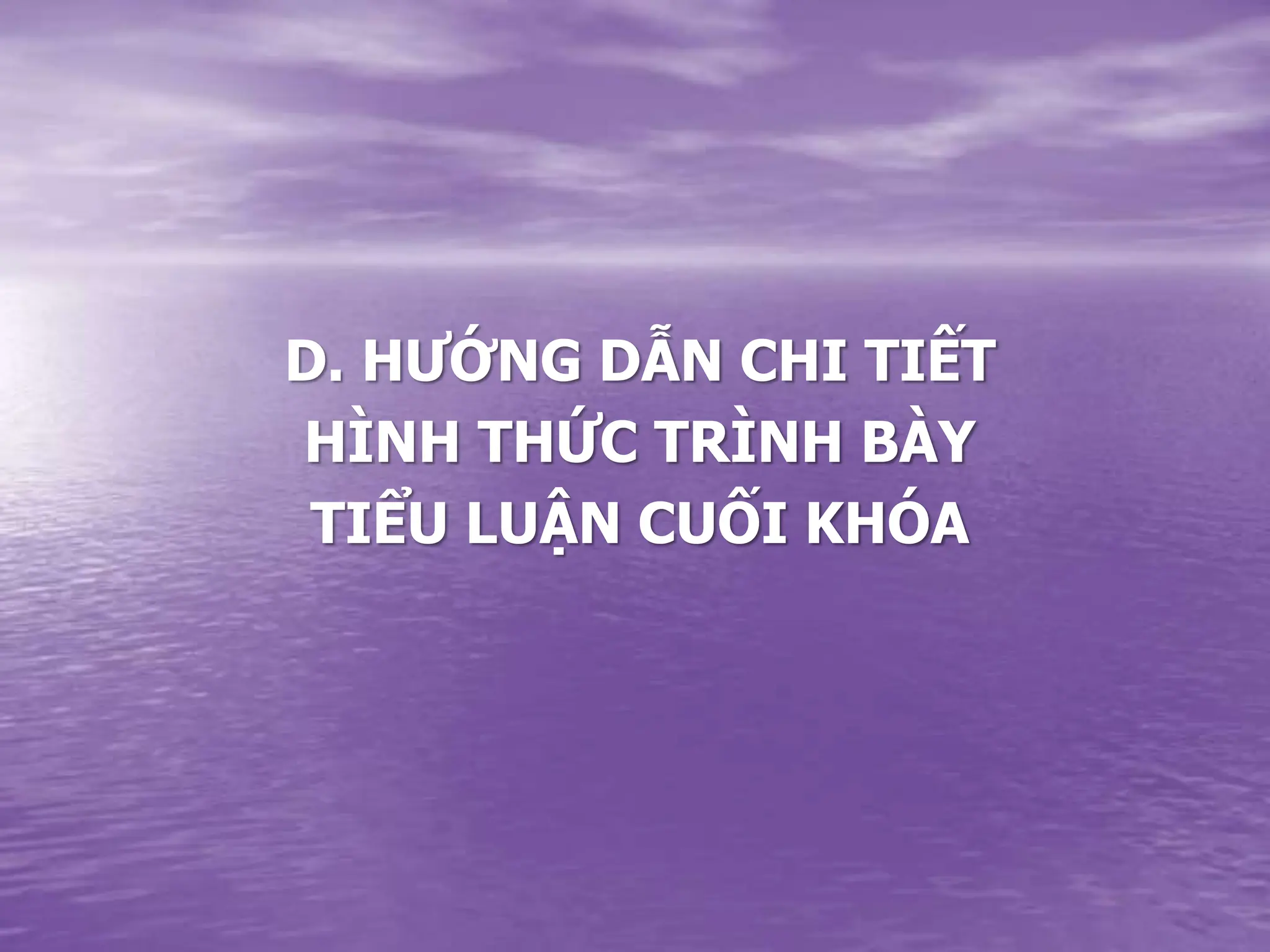 Huong dan tieu luan cuoi khoa 2024 (PV).ppt