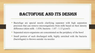 bactofugation.to remove bacteria from milk pptx | PPTX