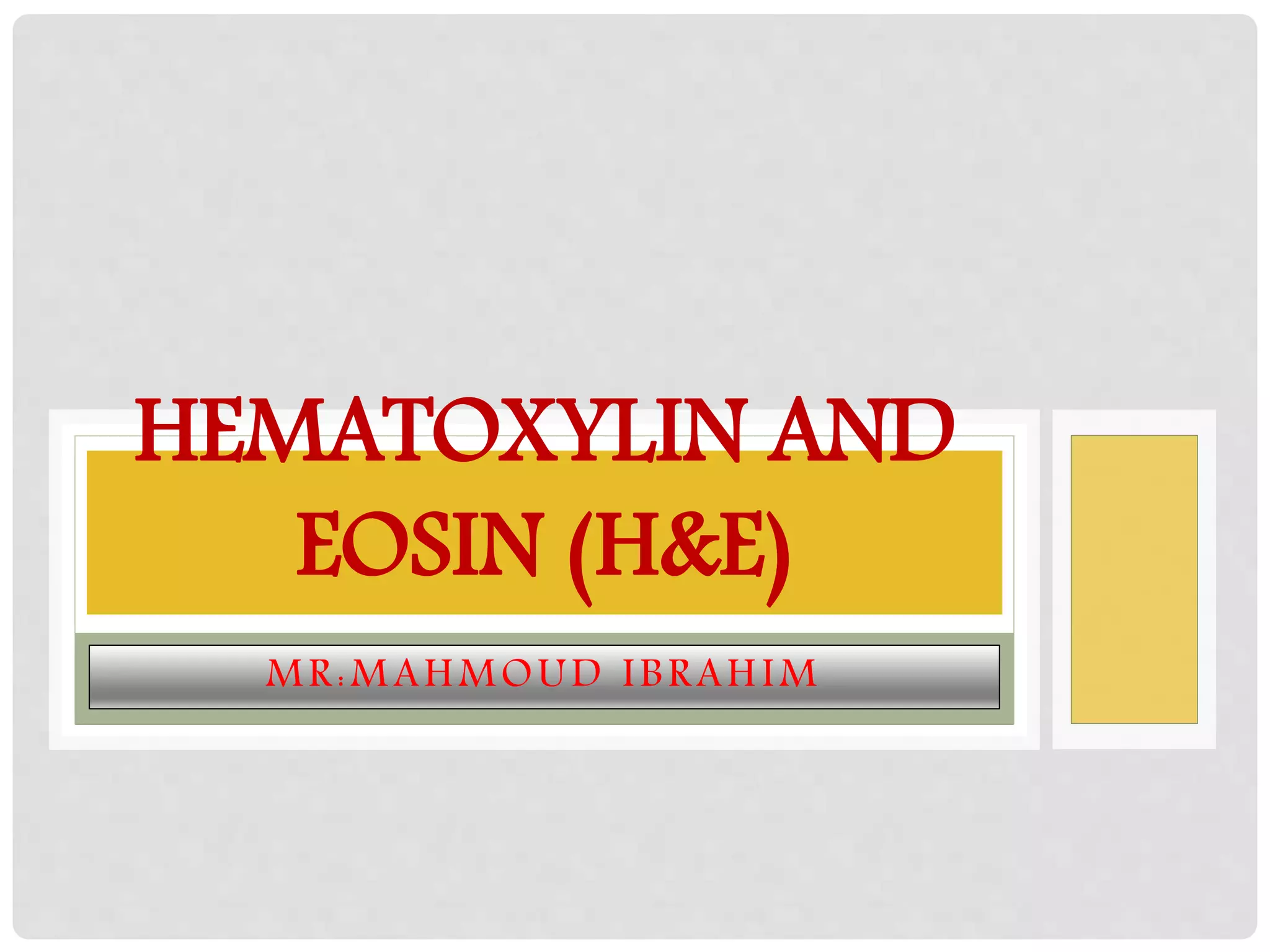 Hematoxylin and Eosin | PPTX