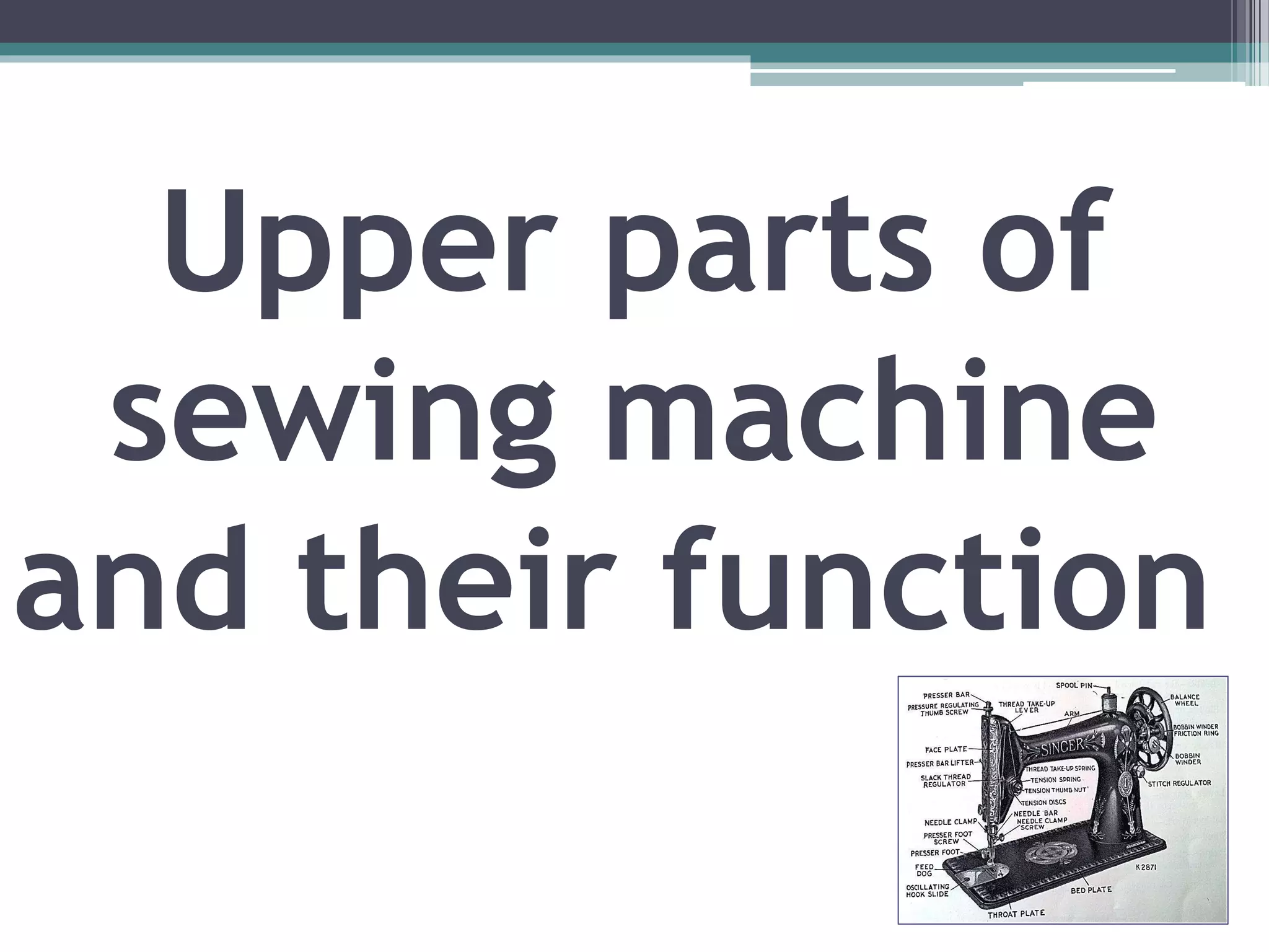 Parts and Function of Sewing Machine | PPTX
