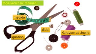 EPP 4 HE 5 Kagamitan sa Pananahi sa Kamay | PPTX