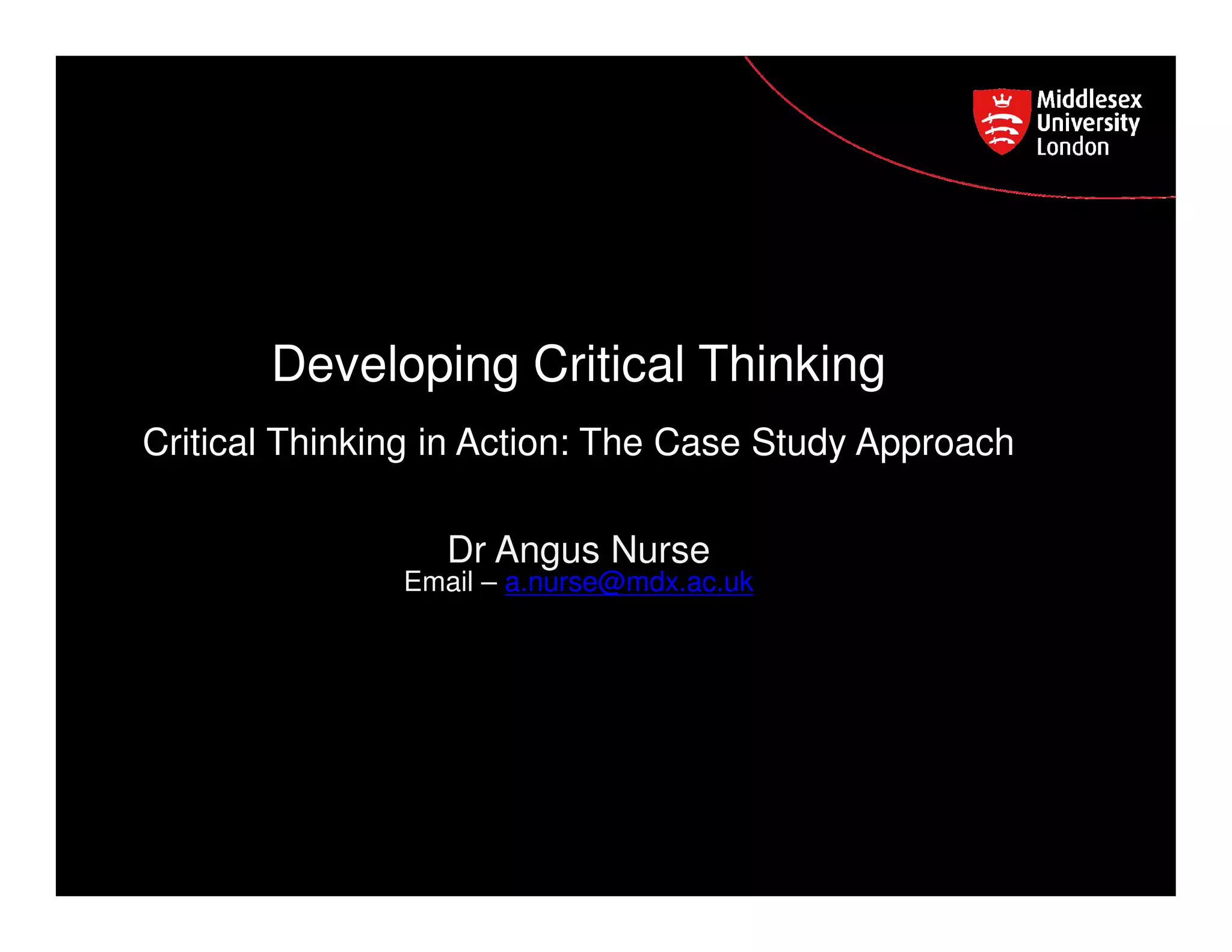Critical thinking in action. The case study approach - Angus Nurse | PDF