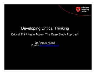 Critical thinking in action. The case study approach - Angus Nurse | PDF