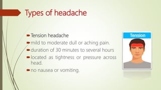 Headache types and pathophysiology | PPTX