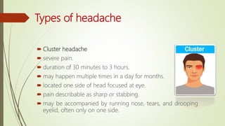 Headache types and pathophysiology | PPTX