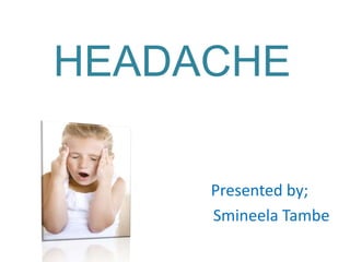 Headache | PPTX | Ear, Nose and Throat Conditions | Diseases and Conditions
