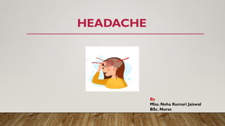 Headache/ Cephalgia, types, clinical manifestations with managementpptx ...