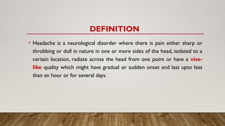 Headache/ Cephalgia, types, clinical manifestations with managementpptx ...