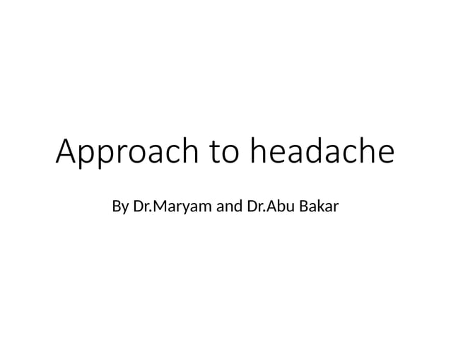 Approach to headache clinical presentation and management | PPT