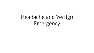 Headache and Vertigo Emergency in neurology.pptx