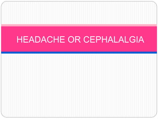 Headache or cephalalgia | PPTX