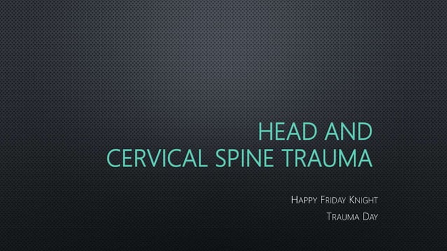Head and cervical spine trauma | PPT