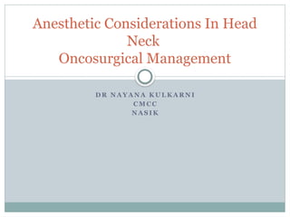 Head and Neck cancer surgery anesthesia considerations.pptx