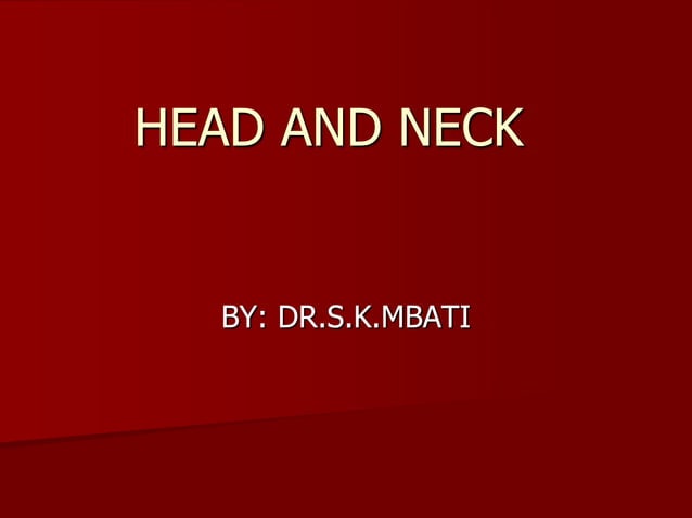 Anatomy of the HEAD AND NECK lecture 1.ppt | Death, Injury, or Military ...