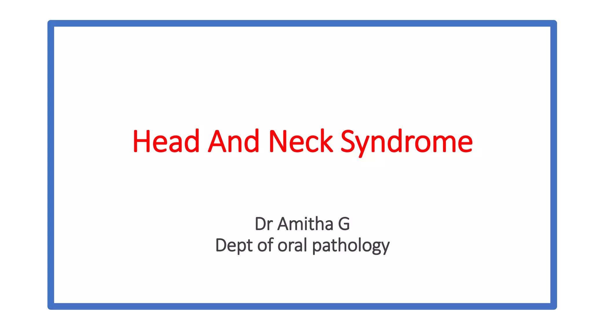 Syndrome / Head and Neck Syndrome | PPTX