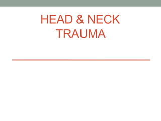 Head and neck trauma | PPTX