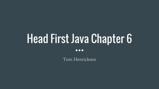 Head First Java Chapter 6 | PDF