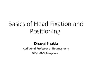 Head Fixation and Positioning in Neurosurgery.pptx