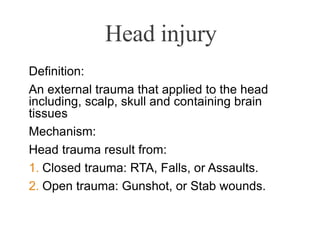 Head injury Definition of head trauma? Classify the head trauma? Know ...