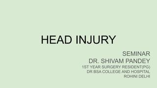 HEAD INJURY BY. DR SHIVAM PANDEY.pdf