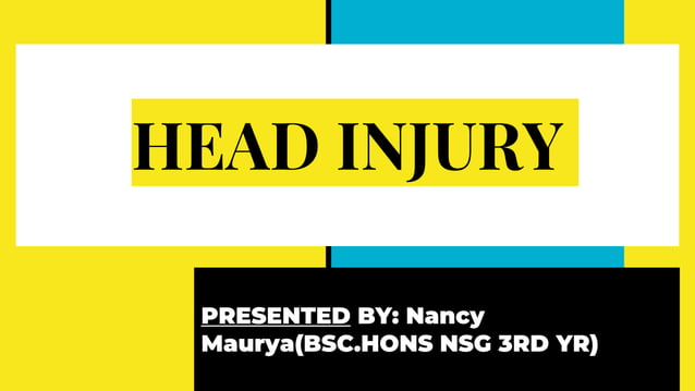 Head injury presentation | PPTX | Death, Injury, or Military Conflict ...