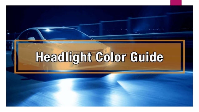 Headlight Color Guide | PPTX | Weather | Science
