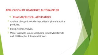 HEAD SPACE SAMPLING IN GAS CHROMATOGRAPHY.pptx