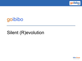 Goibibo - Silent (R)evolution | PPT