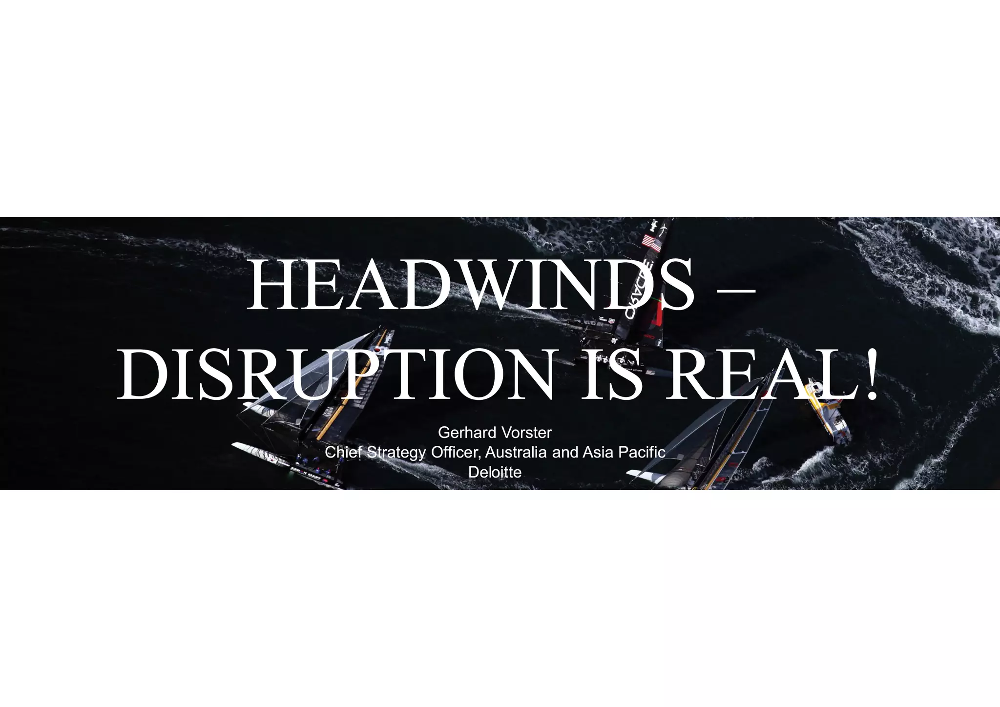 Gerhard Vorster, Headwinds – Disruption is Real • Xerocon 2014 keynote ...